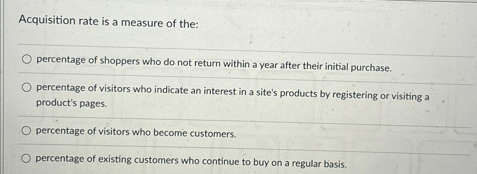 Solved Acquisition rate is a measure of the:percentage of | Chegg.com