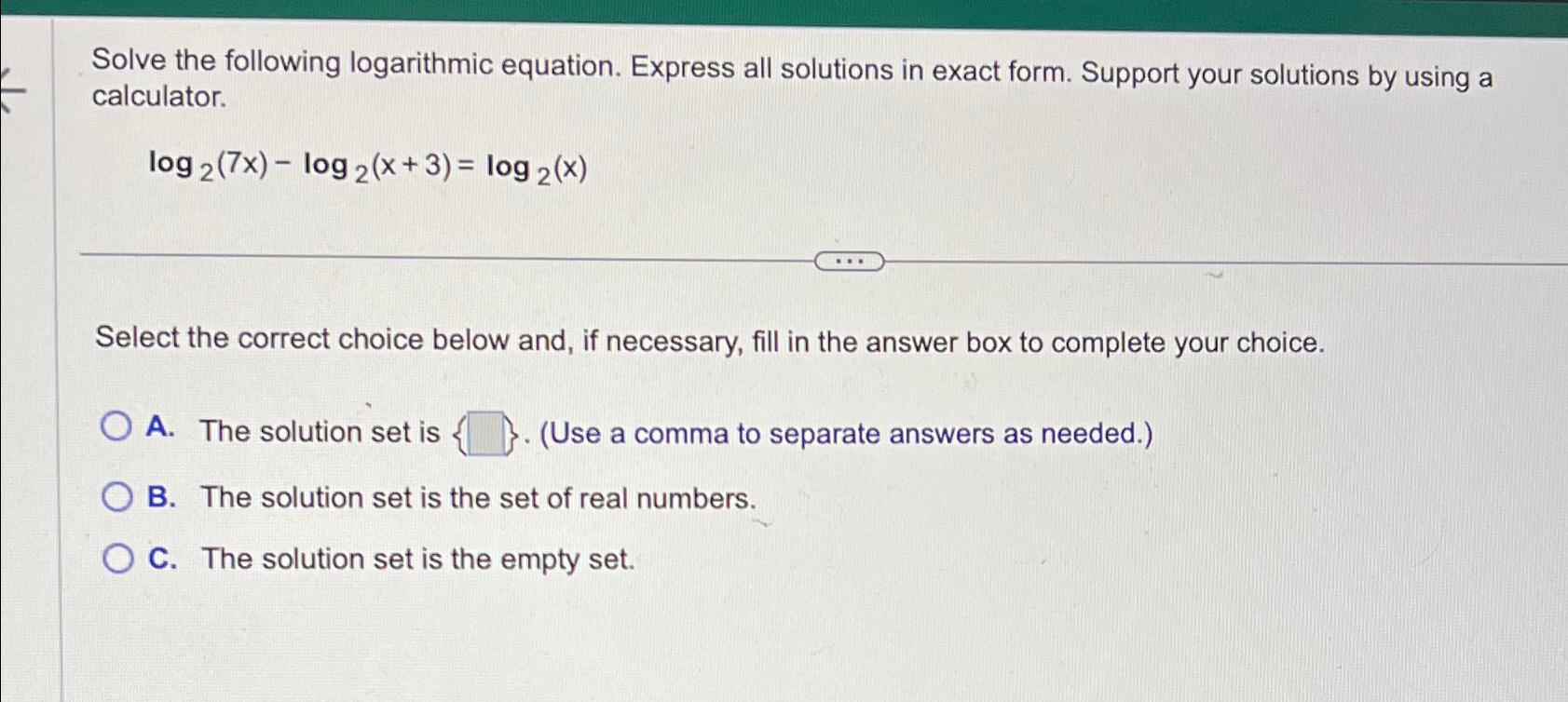 Solved Solve the following logarithmic equation. Express all | Chegg.com