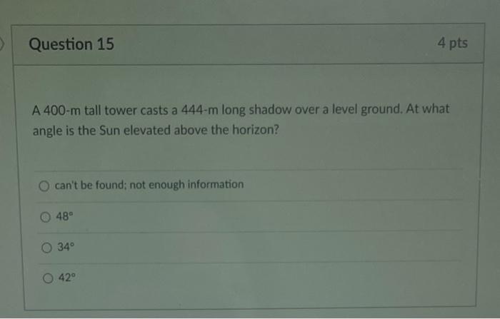Solved A 400-m tall tower casts a 444-m long shadow over a | Chegg.com