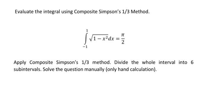 Solved Evaluate the integral using Composite Simpson's 1/3 | Chegg.com