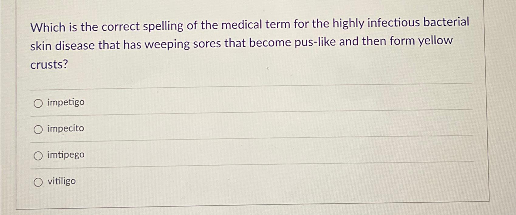 Solved Which is the correct spelling of the medical term for | Chegg.com