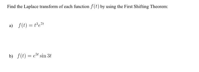 Solved Find the Laplace transform of each function f(t) by | Chegg.com