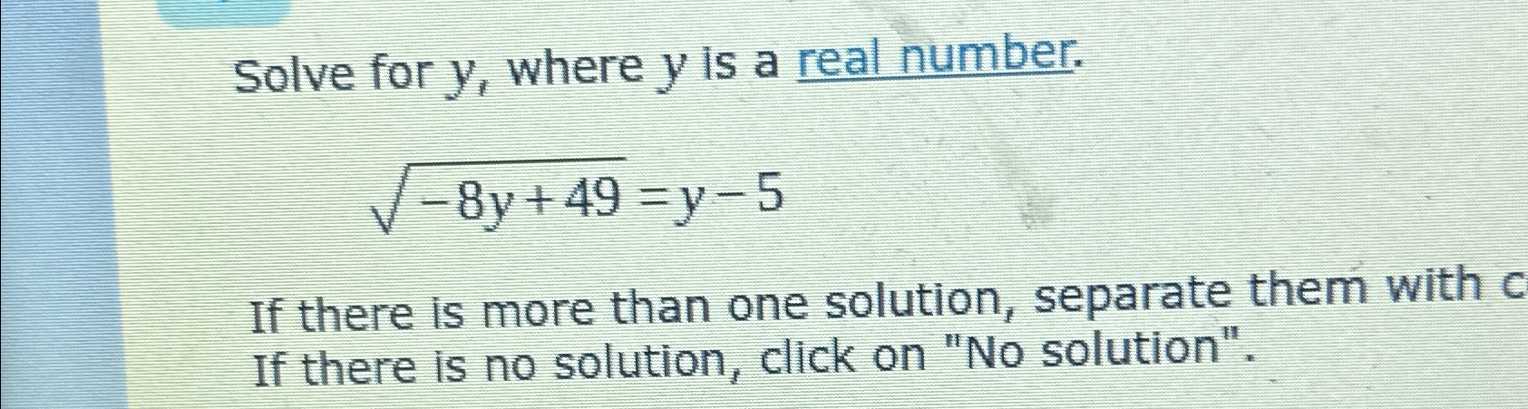 Solved Solve for y, ﻿where y ﻿is a real number.-8y+492=y-5If | Chegg.com