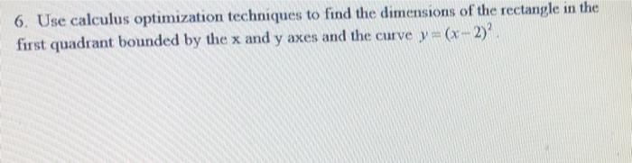 Solved 6. Use calculus optimization techniques to find the | Chegg.com