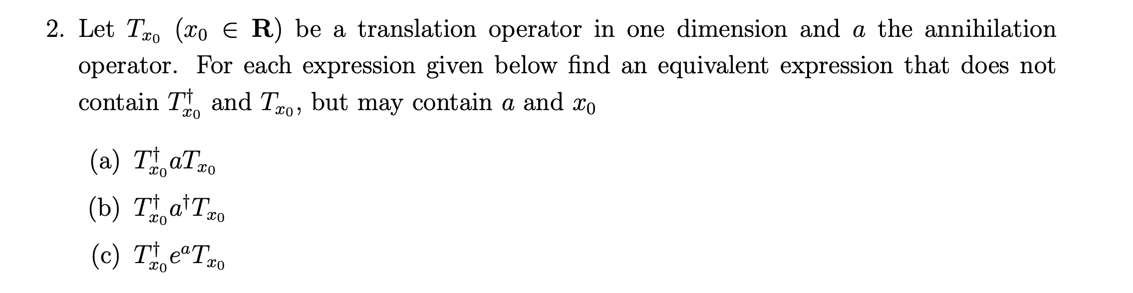 Solved Let Tx0(x0inR) ﻿be a translation operator in one | Chegg.com
