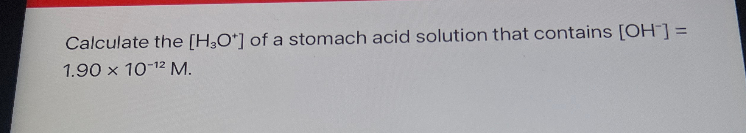 Solved Calculate the H3O+of a stomach acid solution that | Chegg.com