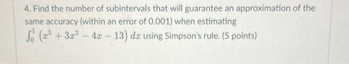 Solved 4. Find the number of subintervals that will | Chegg.com