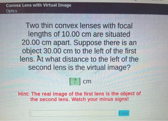 Solved Convex Lens with Virtual Image Optics Two thin convex | Chegg.com