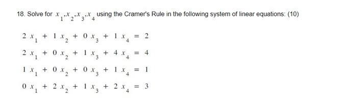 Solved 18. Solve for x1,x2,x3,x4 using the Cramer's Rule in | Chegg.com