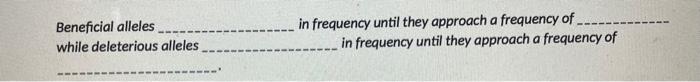 Solved Beneficial alleles while deleterious alleles in | Chegg.com