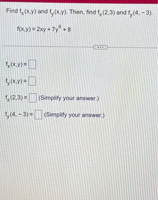 Solved Find fx (x,y) and f(x,y). Then, find fx (2,3) and | Chegg.com