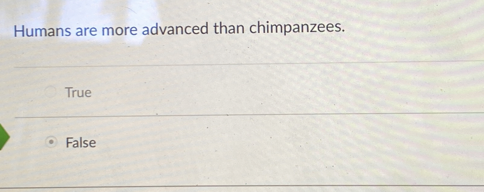 Solved Humans are more advanced than chimpanzees.TrueFalse | Chegg.com
