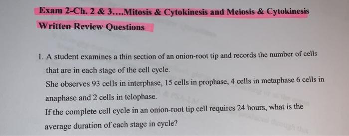 Solved Exam 2-Ch.2 & 3....Mitosis & Cytokinesis and Meiosis | Chegg.com