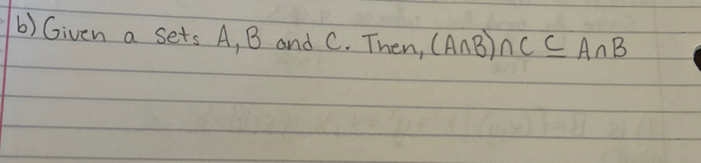 Solved b) ﻿Given a sets A,B ﻿and C. ﻿Then, (A∩B)∩ ﻿Subset | Chegg.com