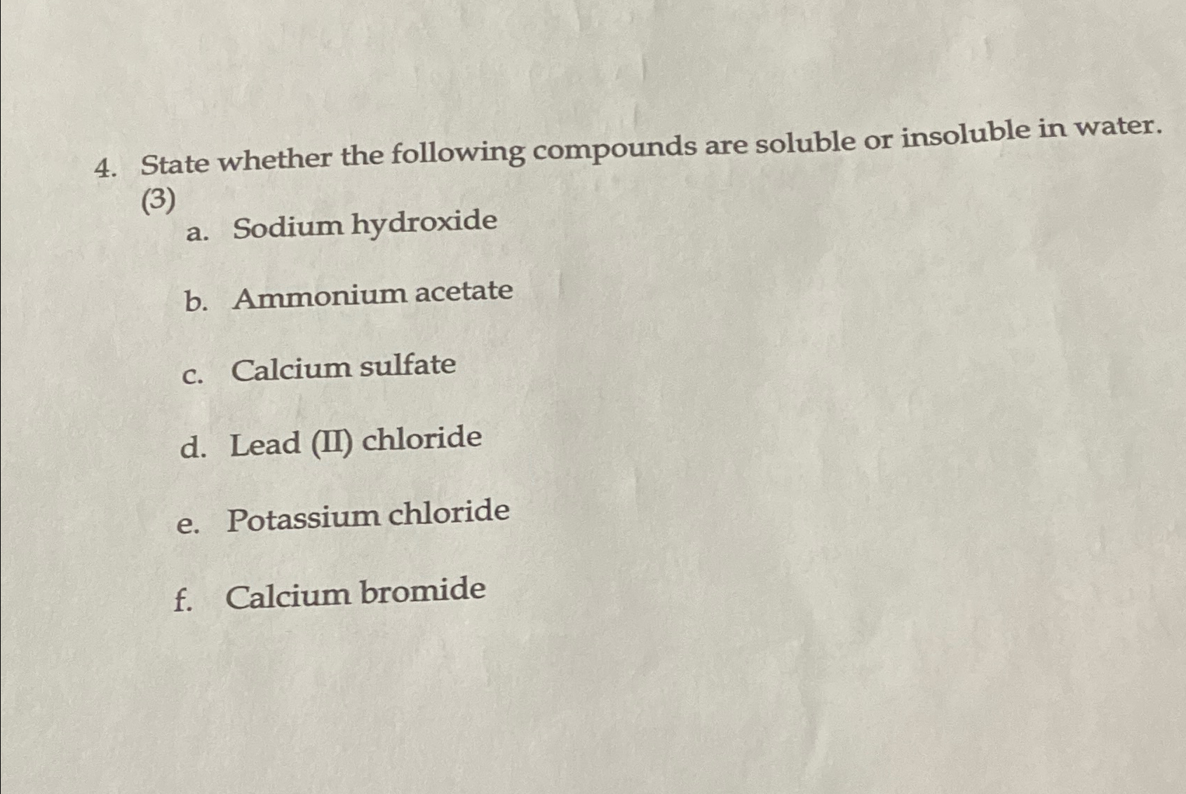 Solved State whether the following compounds are soluble or | Chegg.com
