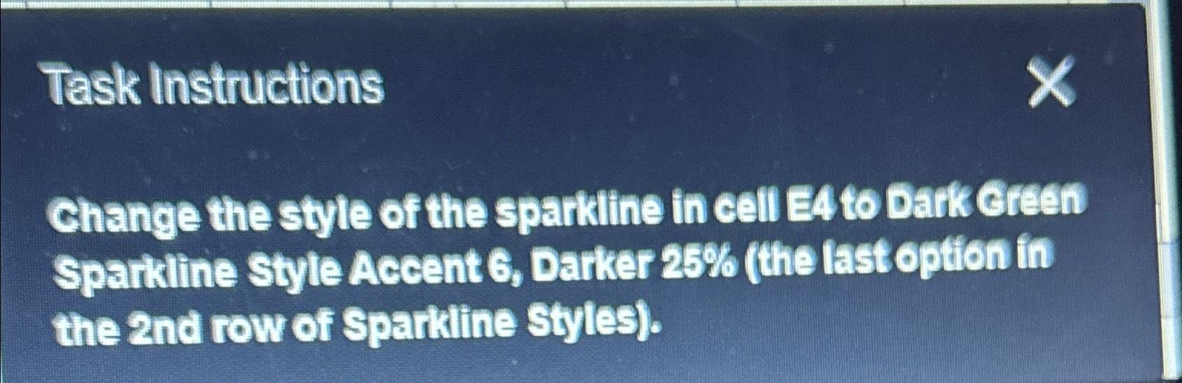 Solved Task InstructionsChange the style of the sparkline in | Chegg.com