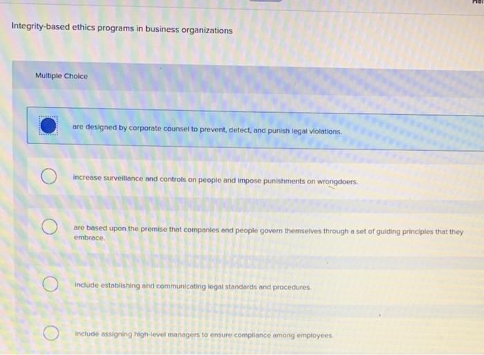 Solved he Integrity-based ethics programs in business | Chegg.com
