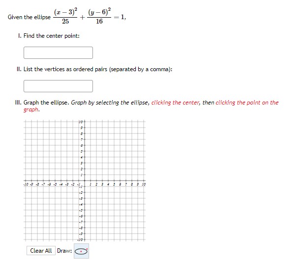 Solved Given the ellipse (x-3)225+(y-6)216=1,I. Find the | Chegg.com