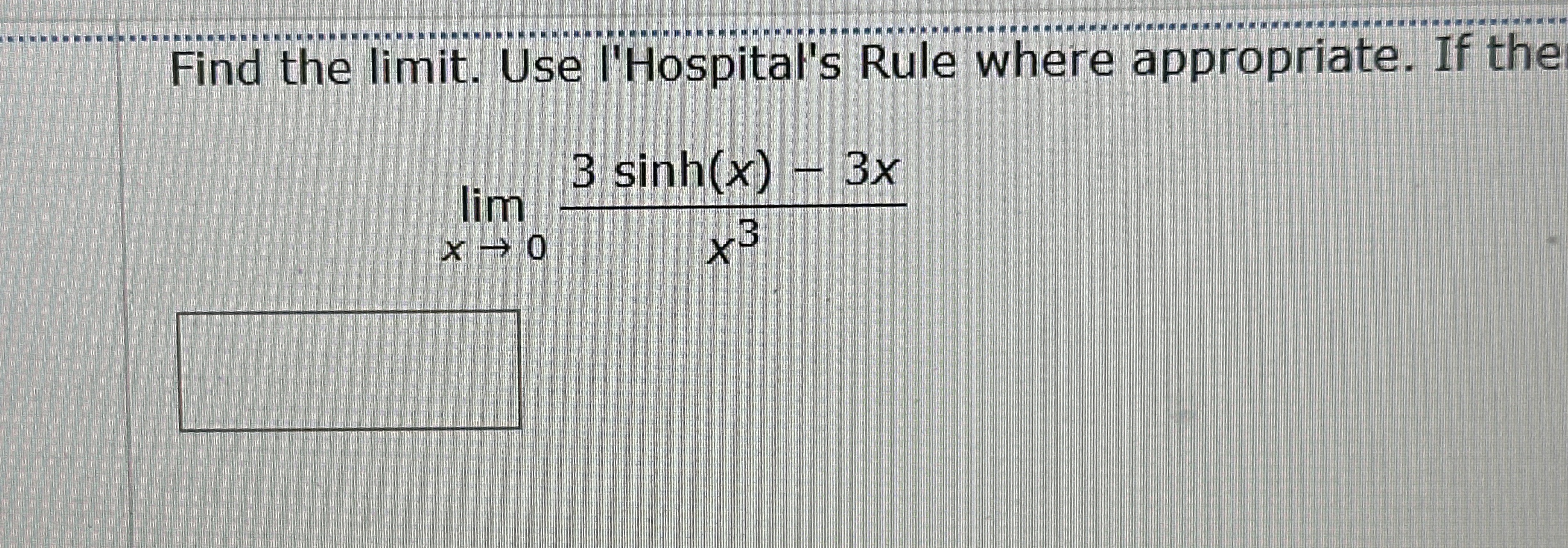 Solved Find the limit. ﻿Use l'Hospital's Rule where | Chegg.com