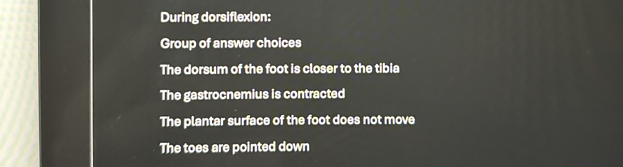 High Quality SOLUTION During dorsiftexion:Group of answer choicesThe ...