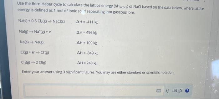 Solved Use the Born-Haber cycle to calculate the lattice | Chegg.com