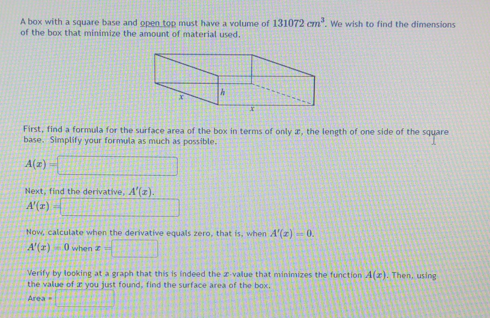 Solved A box with a square base and open top must have a | Chegg.com