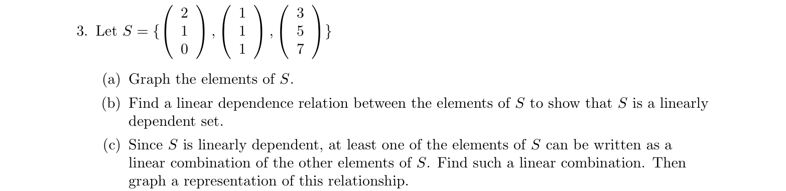 Solved Let S={([2],[1],[0]),([1],[1],[1]),([3],[5],[7])}(a) | Chegg.com
