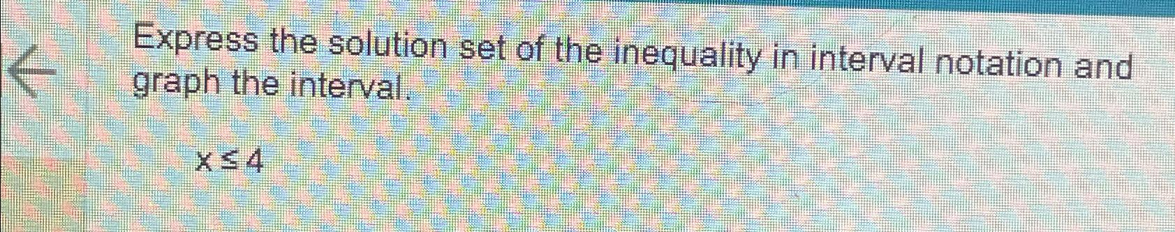Solved Express the solution set of the inequality in | Chegg.com
