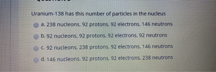 Solved Uranium-138 has this number of particles in the | Chegg.com