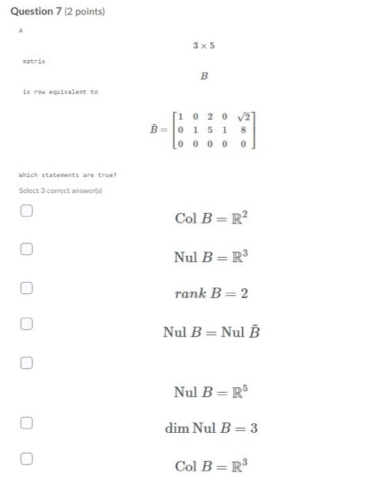 Solved Question 7 (2 points) 3 x 5 matrix B is now | Chegg.com