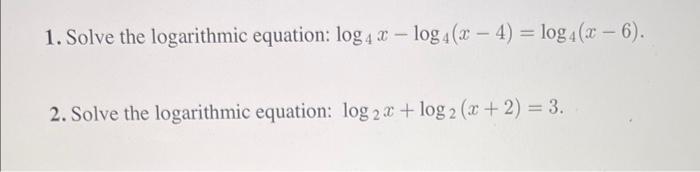 Solved 1. Solve the logarithmic equation: | Chegg.com