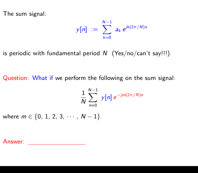 Solved The sum signal:y[n]:=∑k=0N-1akejk(2πN)nis periodic | Chegg.com