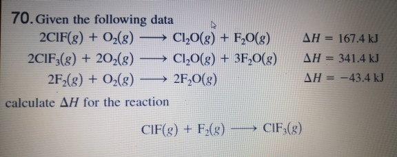 Solved 70. Given the following data 2CIF(8) + O2(g) — | Chegg.com