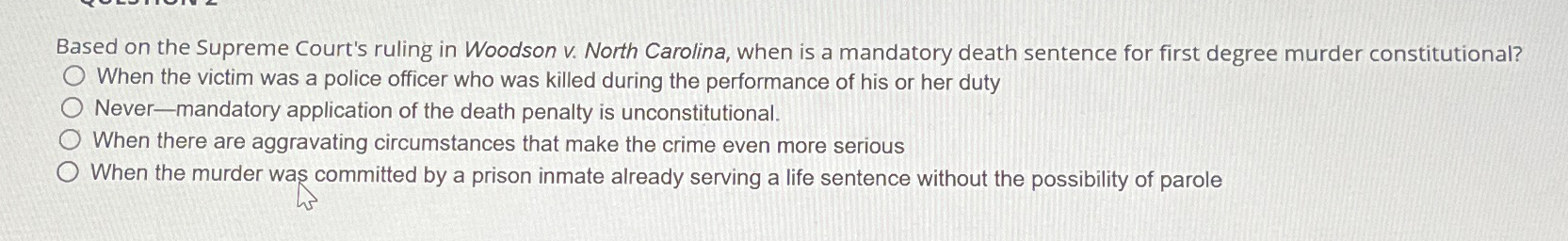 Solved Based on the Supreme Court's ruling in Woodson v. | Chegg.com