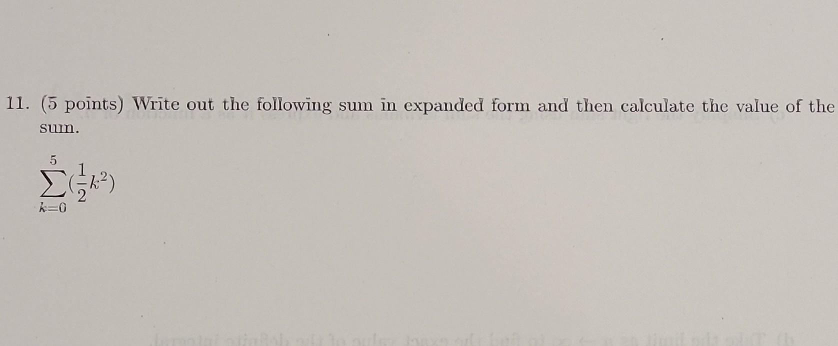 11. (5 points) Write out the following sum in | Chegg.com