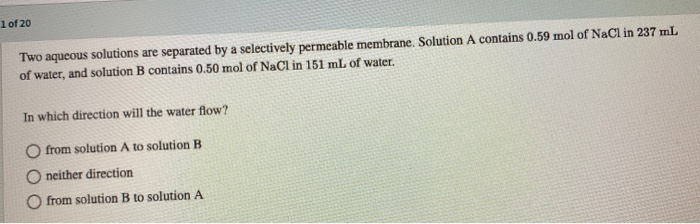 Solved 1 of 20 Two aqueous solutions are separated by a | Chegg.com