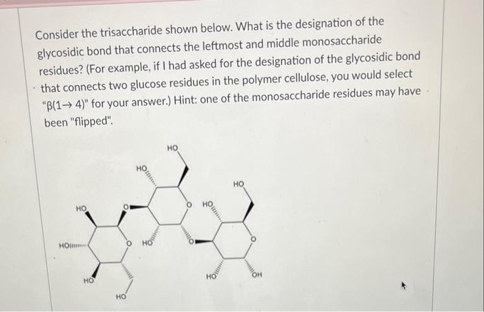 Solved Consider the trisaccharide shown below. What is the | Chegg.com
