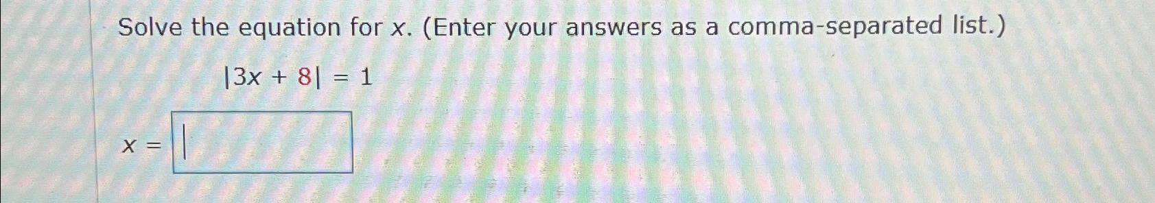 Solved Solve the equation for x. (Enter your answers as a | Chegg.com