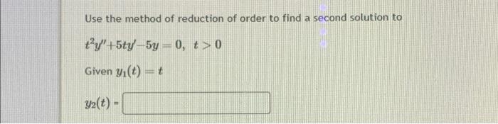 Solved Use the method of reduction of order to find a second | Chegg.com