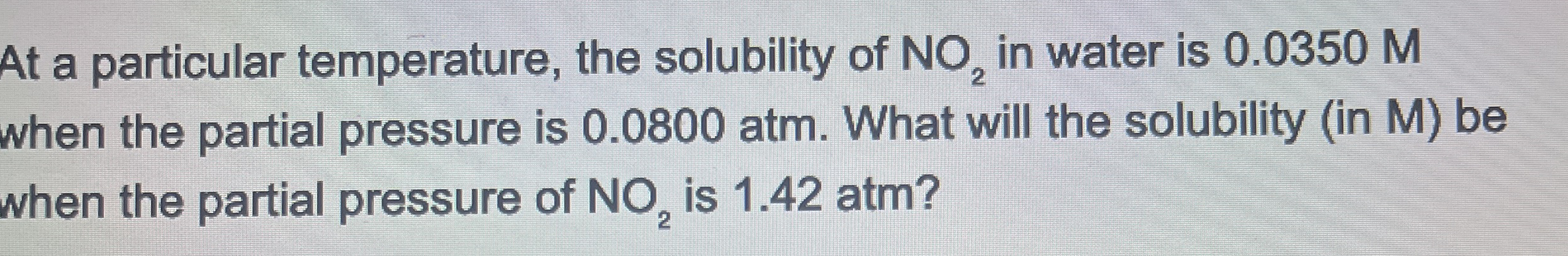 Solved At a particular temperature, the solubility of NO2 | Chegg.com