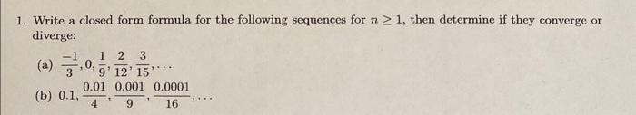 Solved 1. Write a closed form formula for the following | Chegg.com