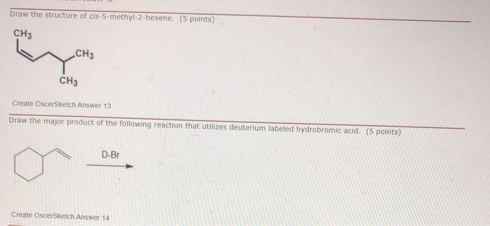 Solved Draw the structure of cis-5-methyl-2-hexene. (5 | Chegg.com