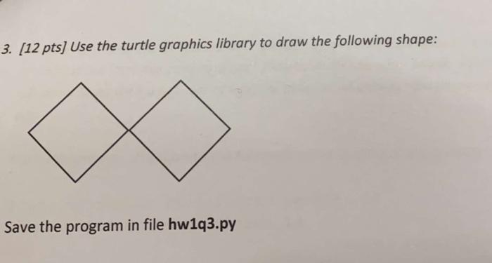Solved 3. (12 pts] Use the turtle graphics library to draw | Chegg.com