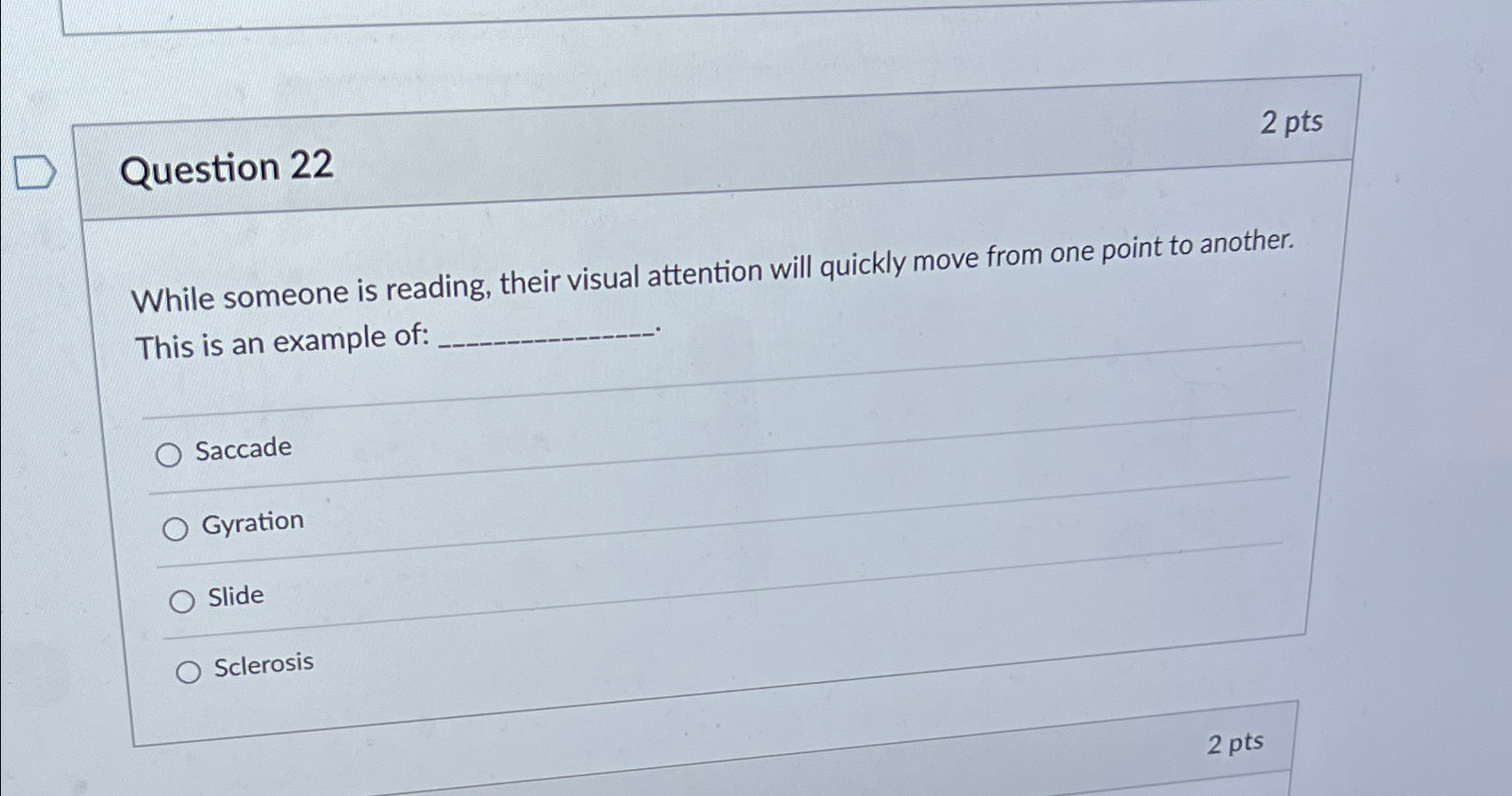 Solved Question 222ptsWhile someone is reading, their visual | Chegg.com