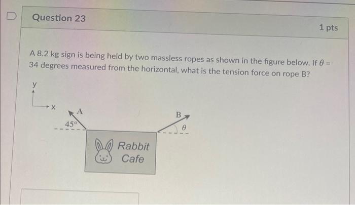 Solved A 8.2 kg sign is being held by two massless ropes as | Chegg.com