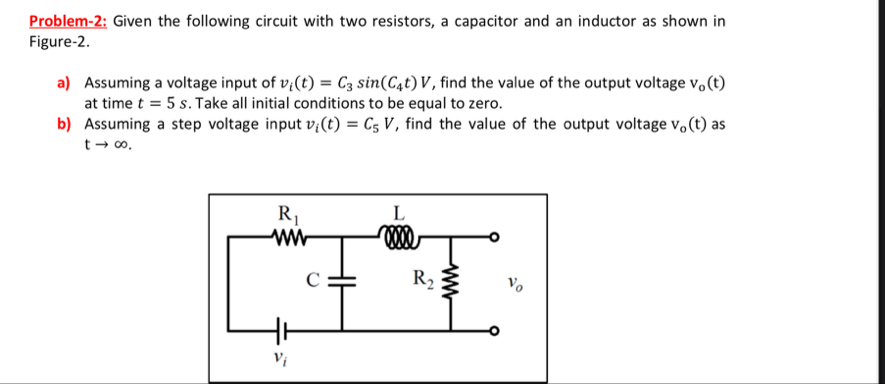 [Solved]: Problem-2: Given the following circuit with two re
