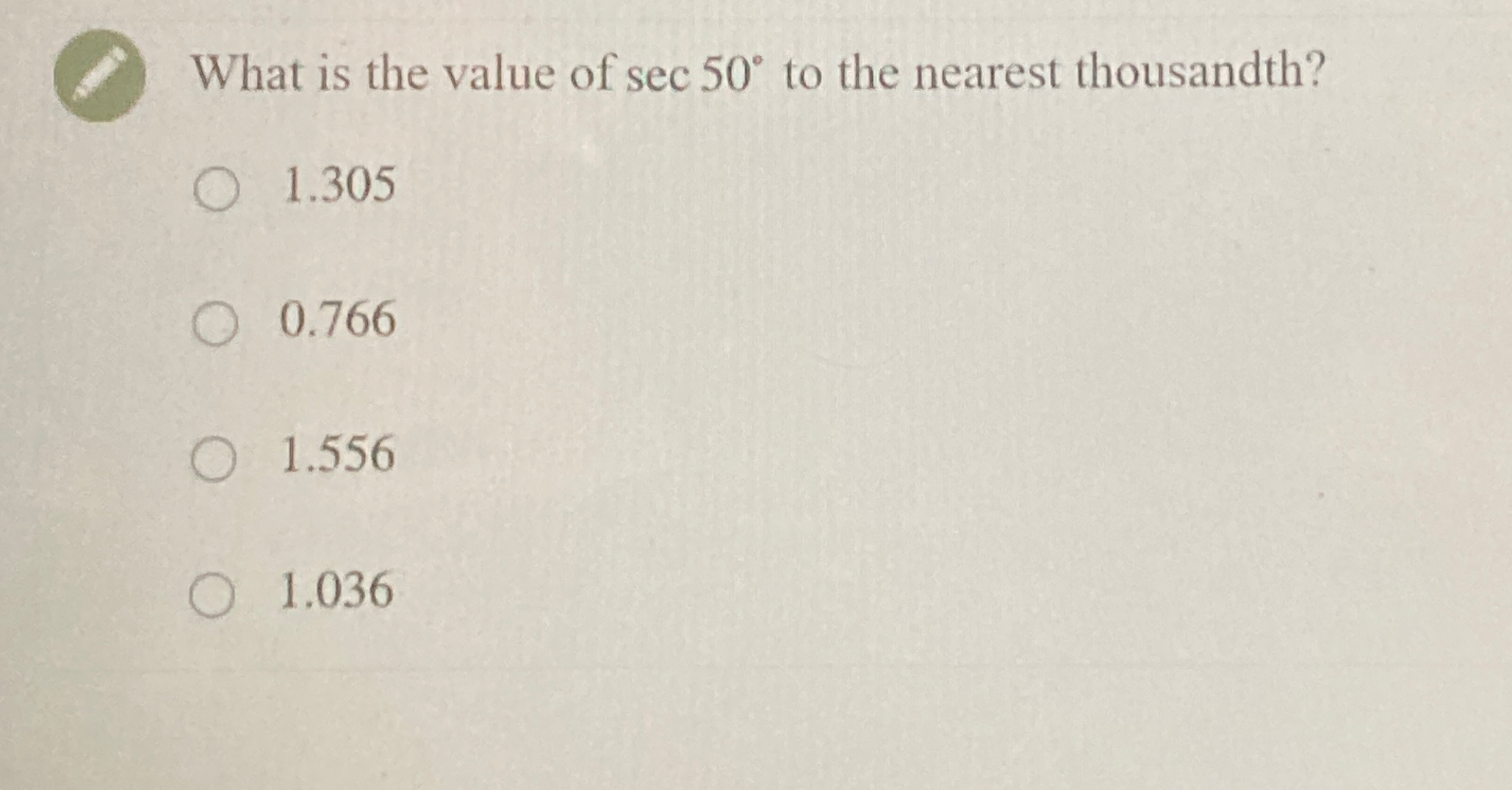 Solved What is the value of sec50° ﻿to the nearest | Chegg.com