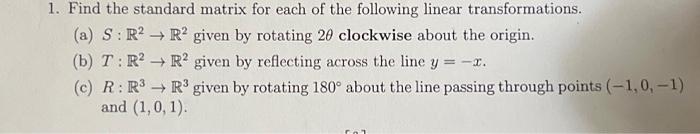Solved 1. Find the standard matrix for each of the following | Chegg.com