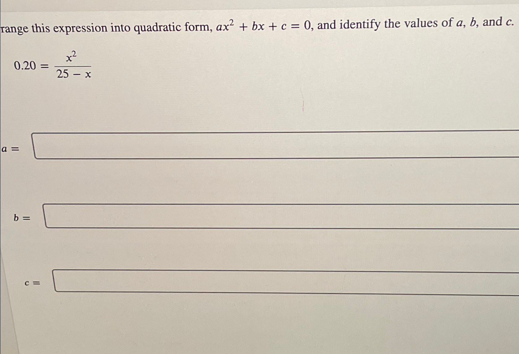 Solved range this expression into quadratic form, | Chegg.com