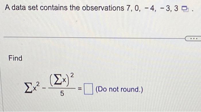 Solved A data set contains the observations 7,0,−4,−3,3. | Chegg.com